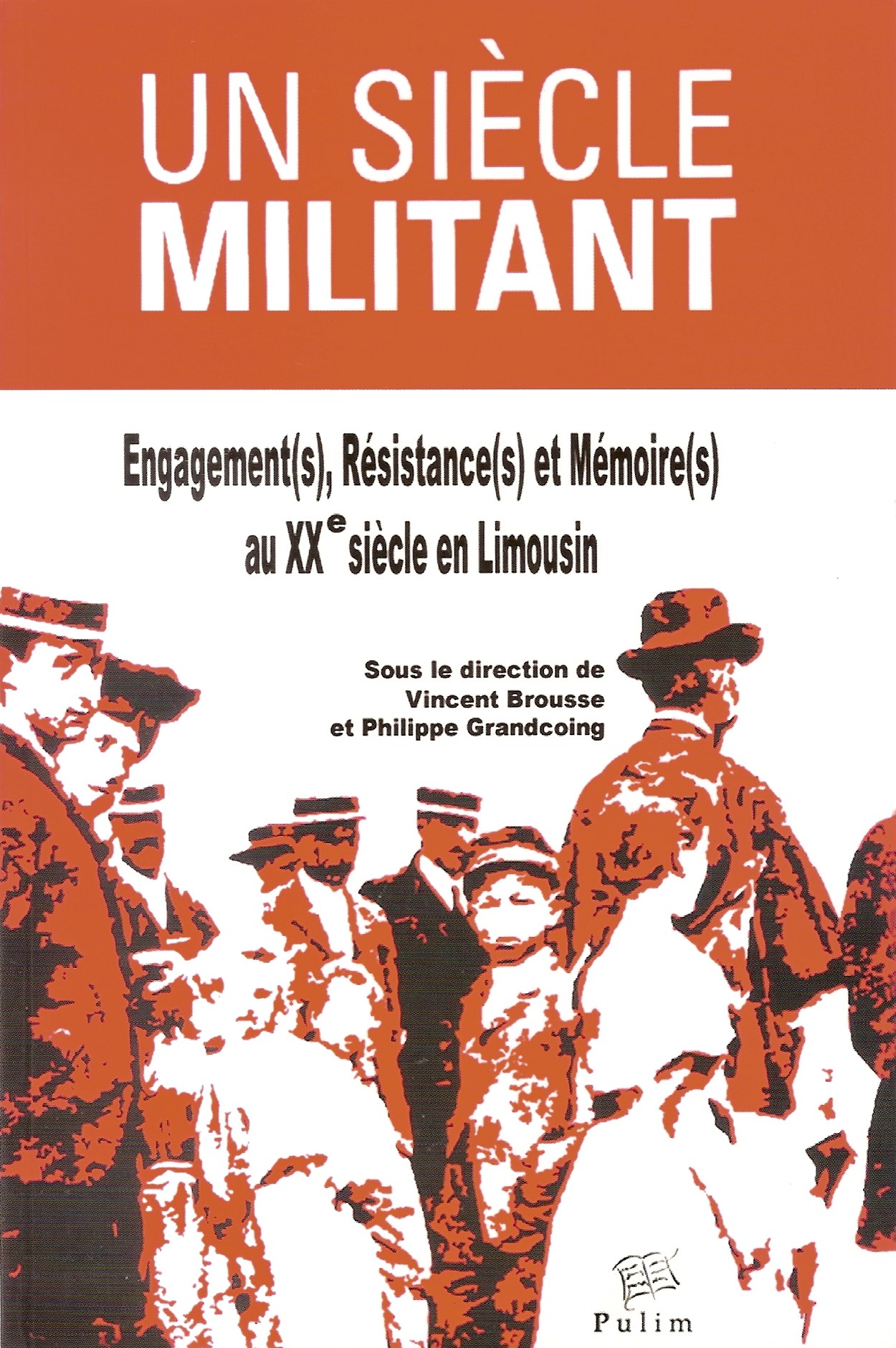 Un siècle militant : Engagement(s), Résistance(s) et Mémoire(s) au XXe ...